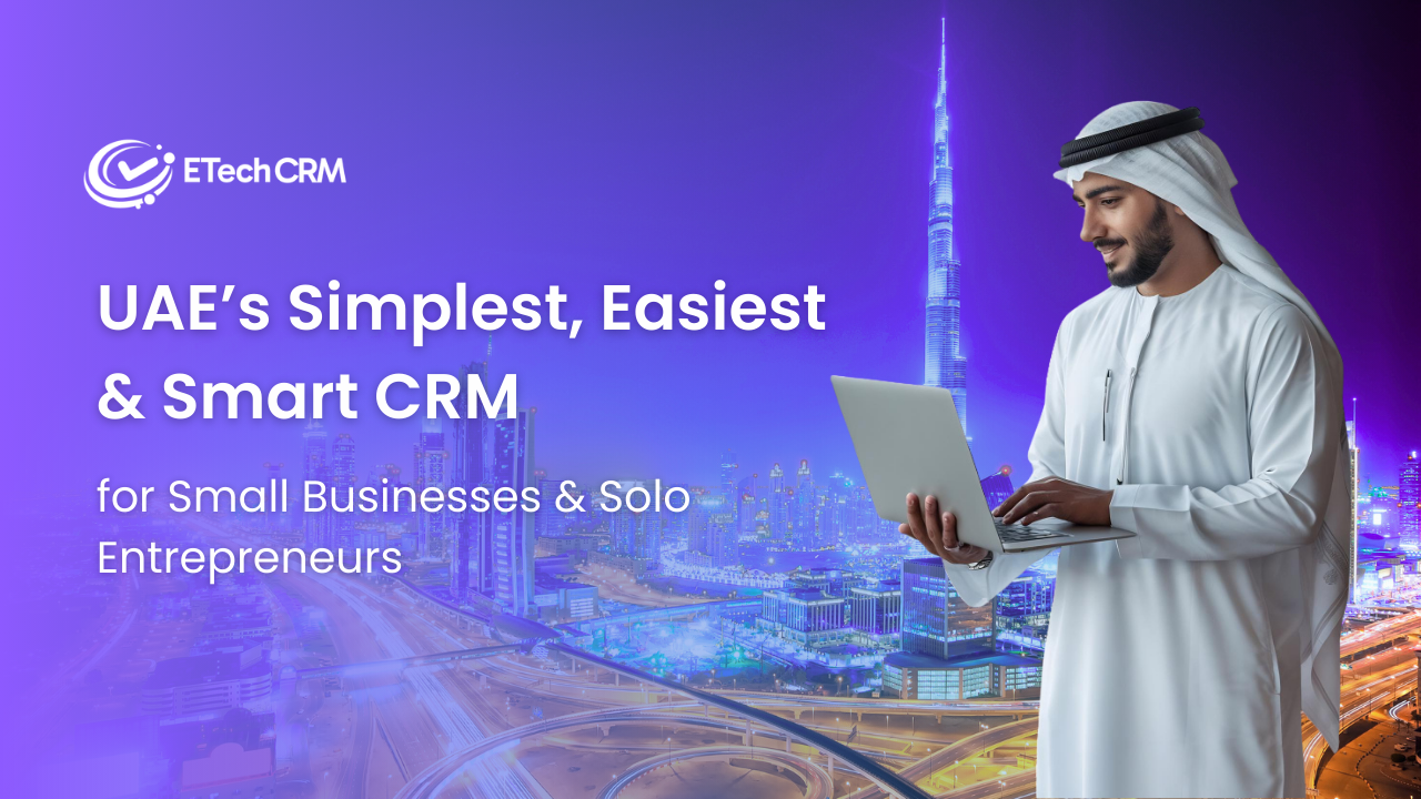 UAE’s Simplest, Easiest and Smart CRM for Small Businesses and Solo ...
